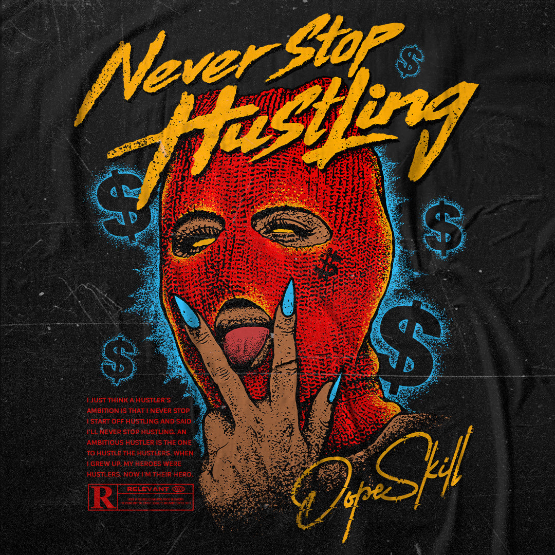 Never Stop Hustling Collection – DOPESKILL