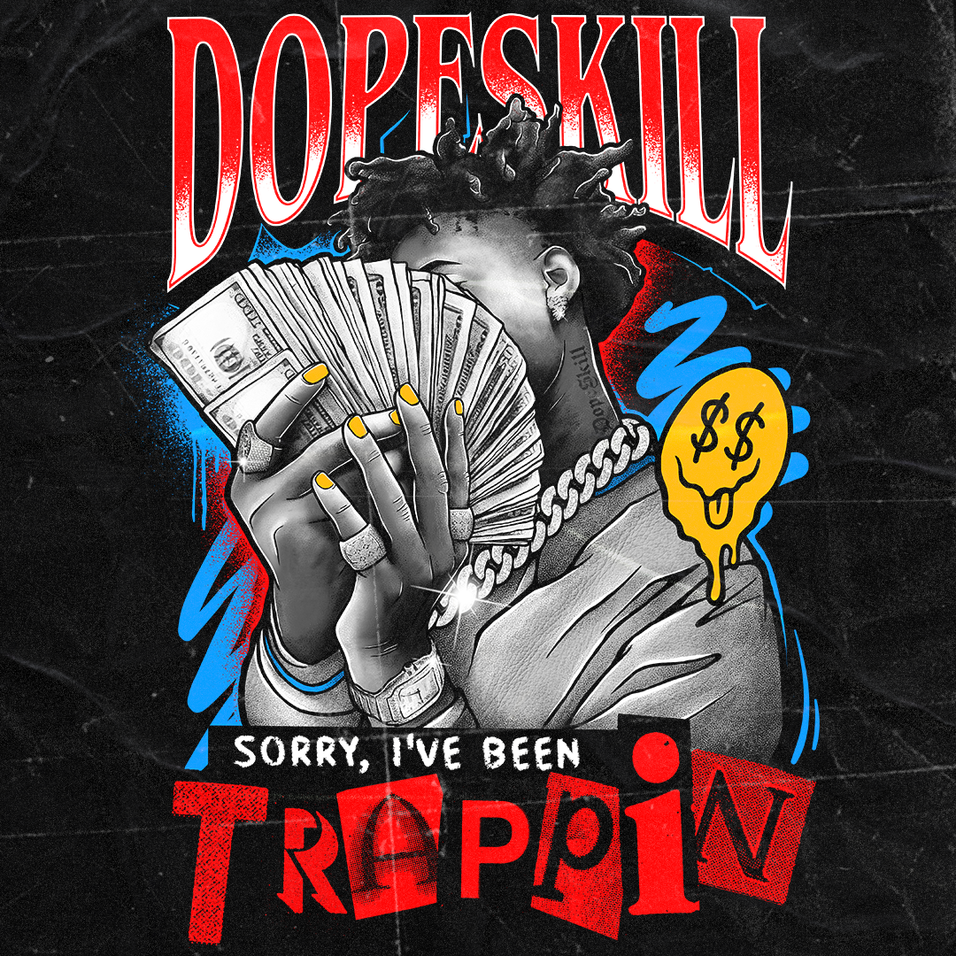 I've Been Trappin' Collection – DOPESKILL