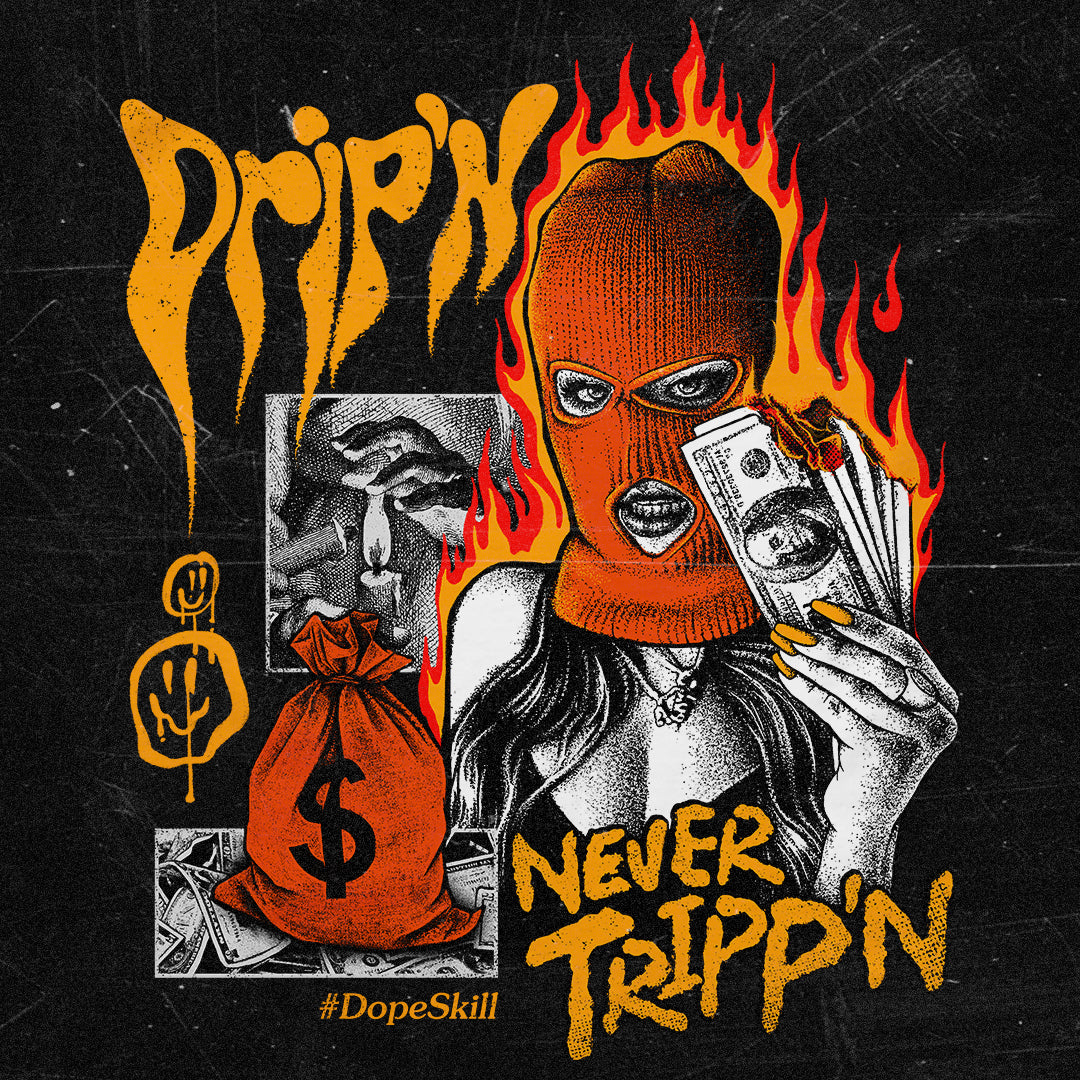 Drip'n Never Tripp'n Collection – DOPESKILL