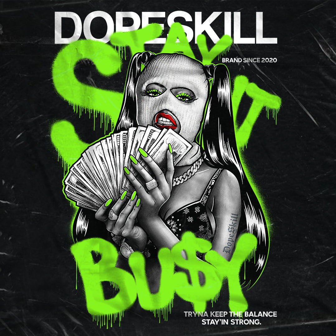 Stay It Busy Collection – DOPESKILL