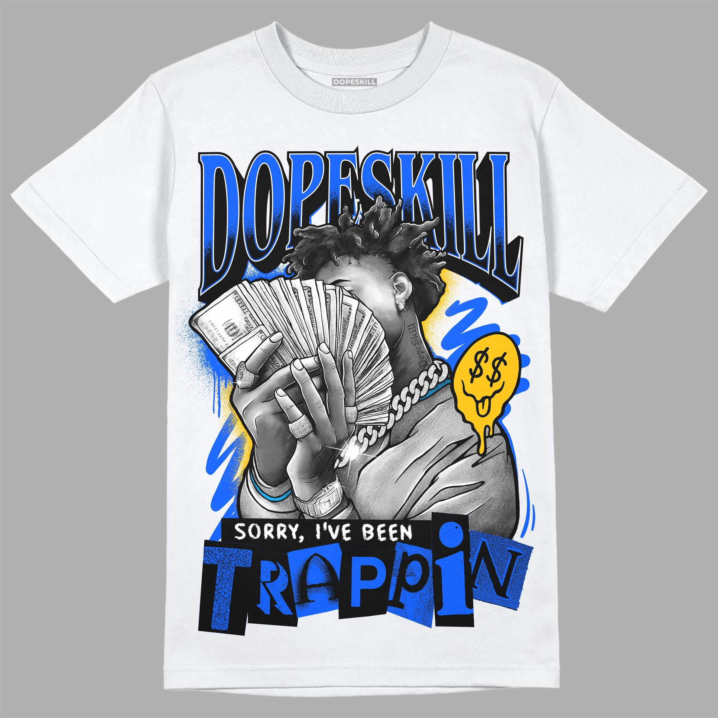 Royal Blue Collection DopeSkill T-Shirt Sorry I've Been Trappin Graphi ...